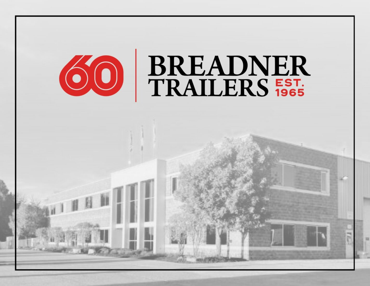 Breadner Trailers marks 60th anniversary - Truck News